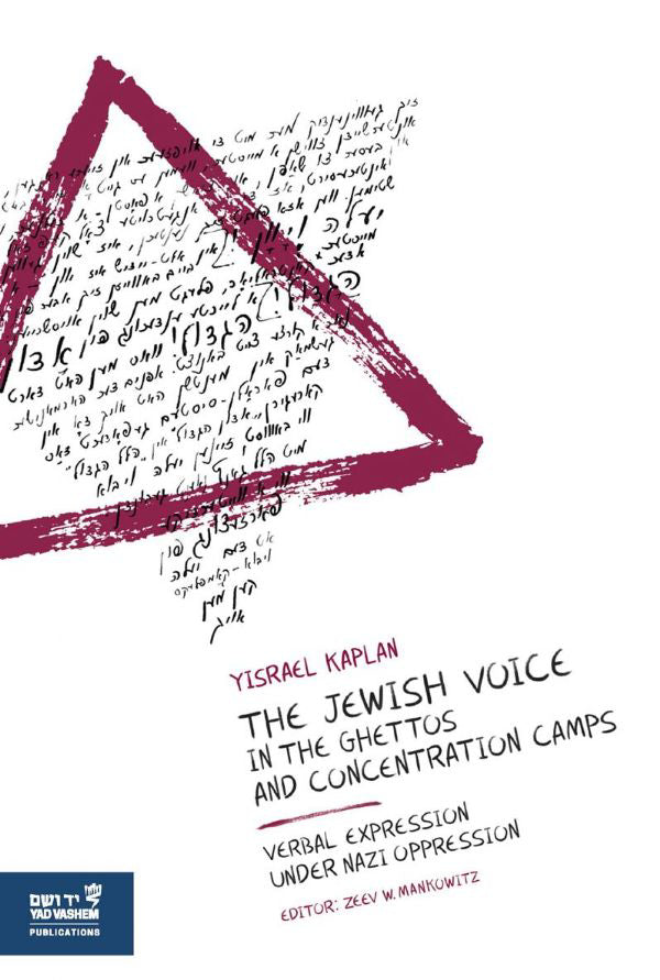 The Jewish Voice in the Ghettos and Concentration Camps: Verbal Expres ...