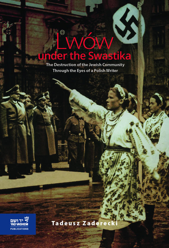 Lwow under the Swastika: The Destruction of the Jewish Community Throu ...