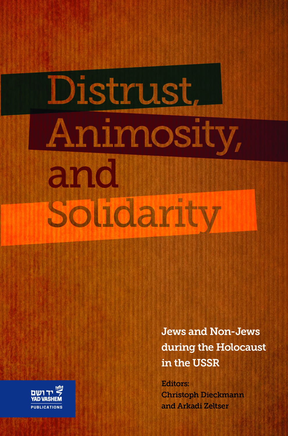 Distrust, Animosity, and Solidarity: Jews and Non-Jews during the Holo ...